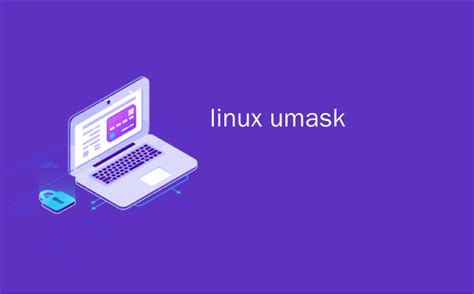 Linux Umasklinux Umask命令教程,包括示例,数字和符号表示 Csdn博客 Linux Umasklinux Umask命令教程,包括示例,数字和符号表示 Csdn博客