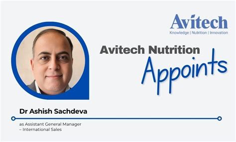 Avitech Nutrition Appoints Dr Ashish Sachdeva As Assistant General