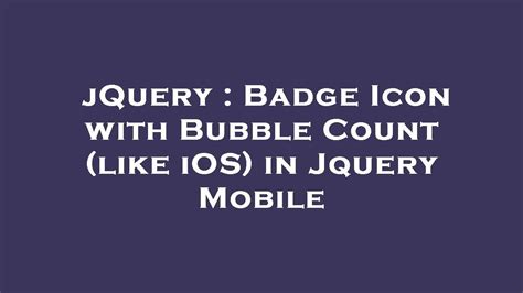 Jquery Badge Icon With Bubble Count Like Ios In Jquery Mobile Youtube