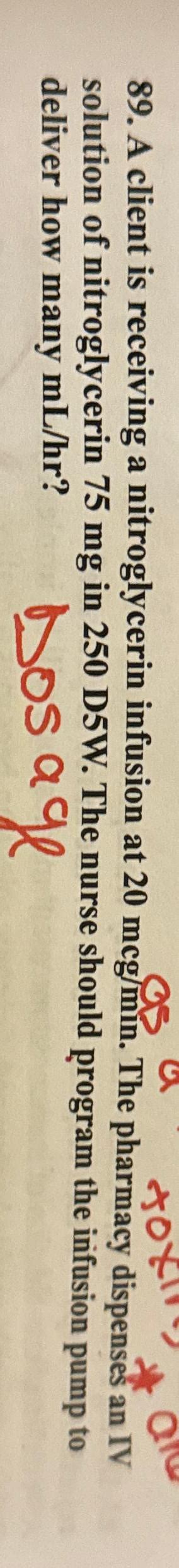 Solved A Client Is Receiving A Nitroglycerin Infusion At