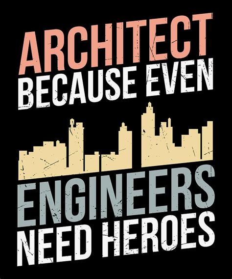architects because even engineers need heroes digital art by norman w