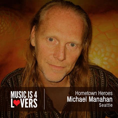 Stream Hometown Heroes Michael Manahan From Seattle By Music Is 4 Lovers