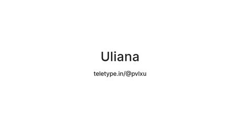 Uliana — Teletype
