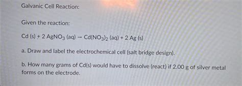 Solved Galvanic Cell Reaction Given The Reaction