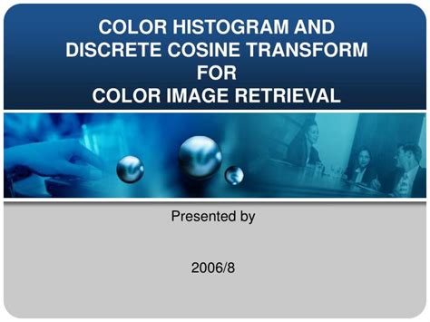 Ppt Color Histogram And Discrete Cosine Transform For Color Image