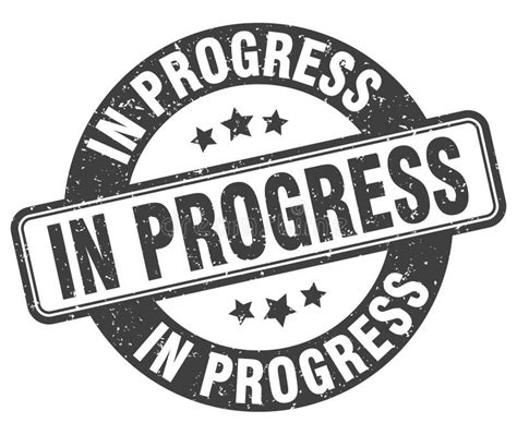 In Progress Stamp In Progress Label Round Grunge Sign Stock Vector Illustration Of Sign
