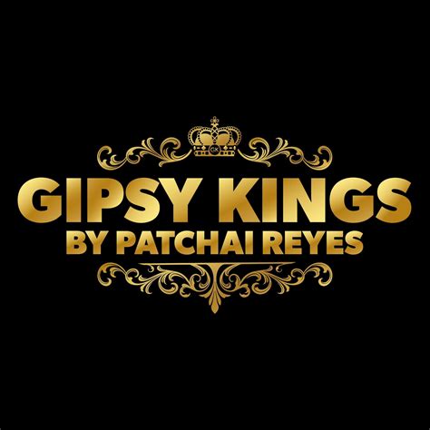 Gipsy Kings By Patchai Reyes