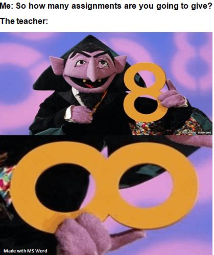 Made With 5 Assignments Long Overdue R Memes