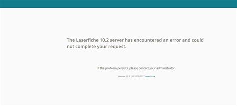 The Laserfiche 102 Server Has Encountered An Error And Could Not