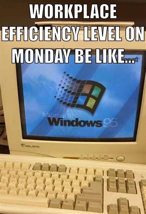 Mondays Mondays Workplace Technologyhumor Hyperlinksmedia