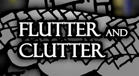 Flutter And Clutter By Tcarbone