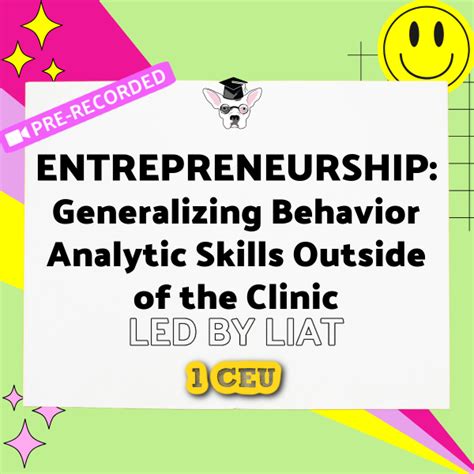 Entrepreneurship Generalizing Behavior Analytic Skills Outside Of The