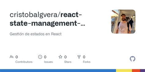 GitHub cristobalgvera react state management learning Gestión de estados en React