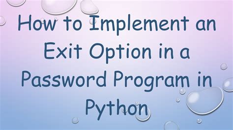 How To Implement An Exit Option In A Password Program In Python Youtube