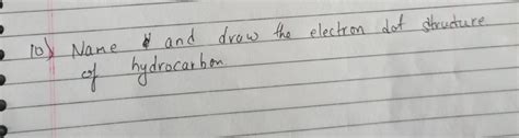 10 Name And Draw The Electron Dot Structure Of Hydrocarbon Filo