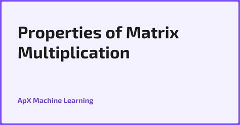 Properties Of Matrix Multiplication