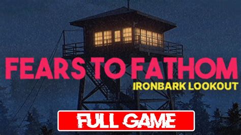 Fears To Fathom Ironbark Lookout Episode 4 Full Game Walkthrough