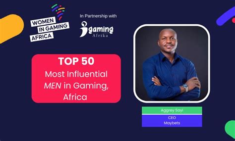 Celebrating 2024s Top 50 Most Influential Men In Gaming Africa