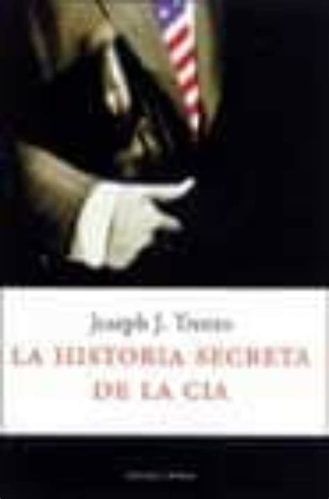 La Historia Secreta De La Cia Joseph J Trento Casa Del Libro