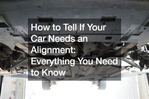 How to Tell If Your Car Needs an Alignment Everything You Need to Know - Motorsports Unplugged