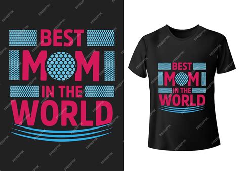 Premium Vector Best Mom In The World Quotes Typographic T Shirt Design