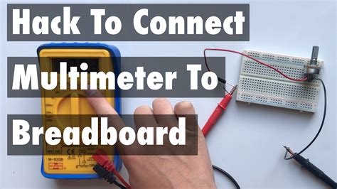 How To Connect A Multimeter To Breadboard Hack