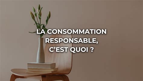 La Consommation Responsable Cest Quoi
