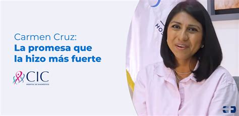 Carmen Cruz La Promesa Que La Hizo Más Fuerte Centro Internacional