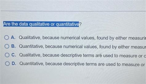 Solved Are The Data Qualitative Or Quantitative A