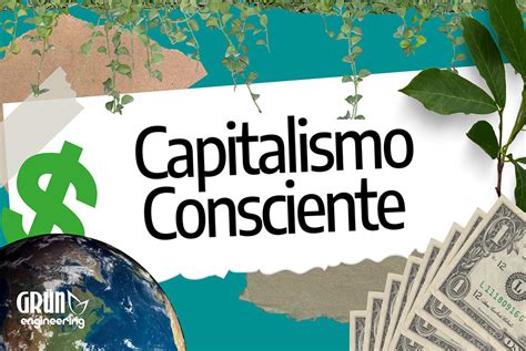 Capitalismo Consciente: una mejor manera de hacer negocios » GRÜN Engineering