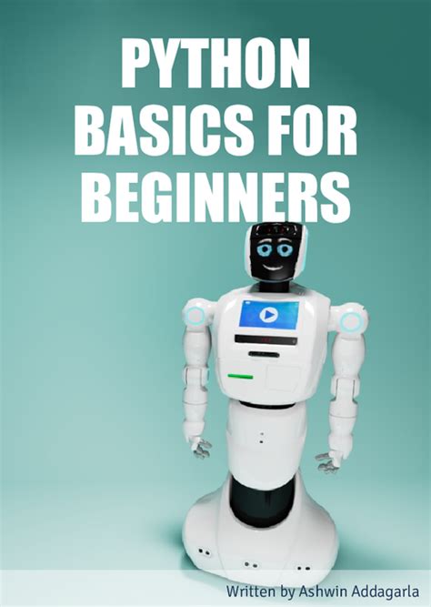 Python Basics For Beginners By Ashwin Addagarla Isbn 9789394848xxx