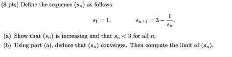 Solved Pts Define The Sequence Sn As Follows Chegg