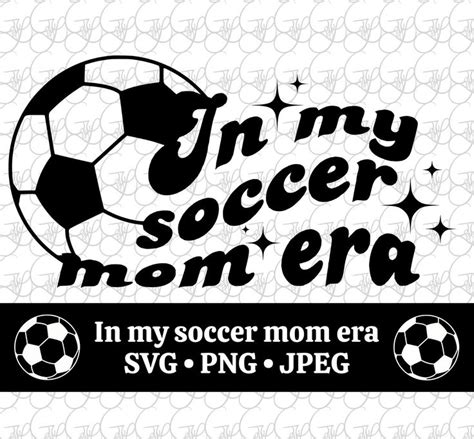 An Image Of A Soccer Ball With The Words In My Soccer Mom Era