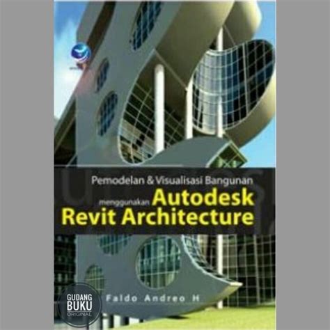 Jual Buku Pemodelan And Visualisasi Bangunan Menggunakan Autodesk Revit Shopee Indonesia