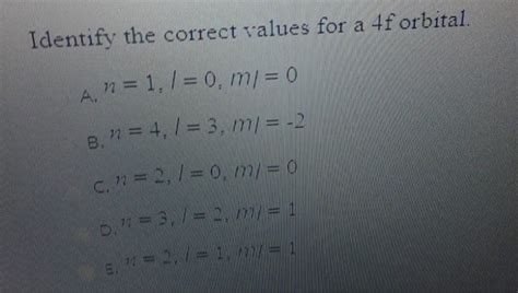 Solved Identify The Correct Values For A 4f Orbital An 1