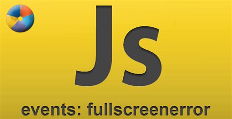 Javascript Events Fullscreenerror By Ozboware Showwcase