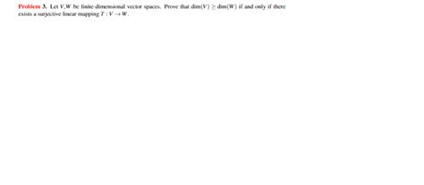 Solved Problem 3 Let V W Be Finite Dimensional Vector
