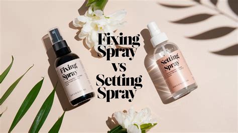Fixing Spray Vs Setting Spray Which One You Need Thebeautyfoodie