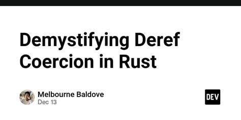 Demystifying Deref Coercion In Rust Rdevto
