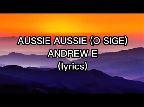 Aussie Aussie (O Sige) - Andrew E (lyrics) - YouTube