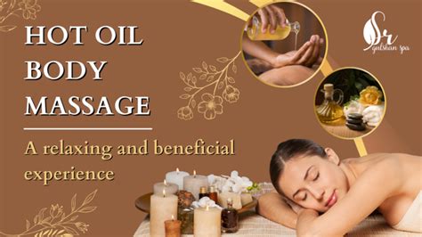 Revitalize And Relax The Comprehensive Guide To Hot Oil Massage At Sr