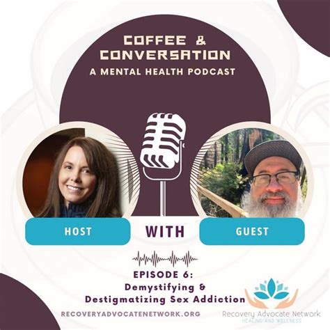 Recovery Advocate Network Episode 6 Demystifying And Destigmatizing Sex Addiction With Jason