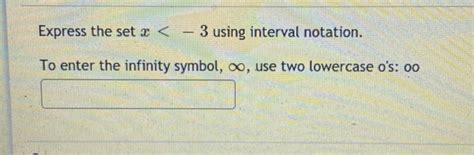 Solved Express The Set X Using Interval Notation To Enter The