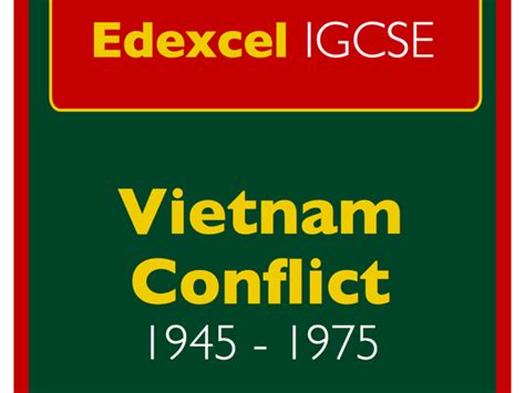 IGCSE Edexcel History The Vietnam Conflict 1945 1975 Teaching Resources