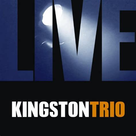 Kingston Trio Live Kingston Trio Digital Music