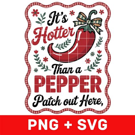 Its Hotter Than A Pepper Patch Png Preppy Summer Design Funny Hot