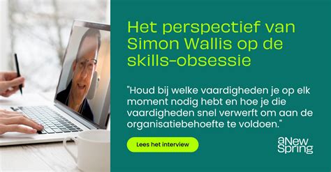 Het Perspectief Van Simon Wallis Op De Skills Obsessie Anewspring