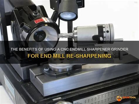 The Benefits Of Using A Cnc Endmill Sharpener Grinder For End Mill Re
