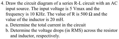 solved 4 draw the circuit diagram of a series r l circuit with an ac