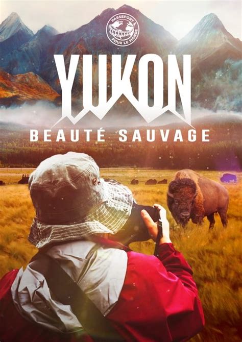 Passeport Pour Le Monde Yukon 2019 — The Movie Database Tmdb